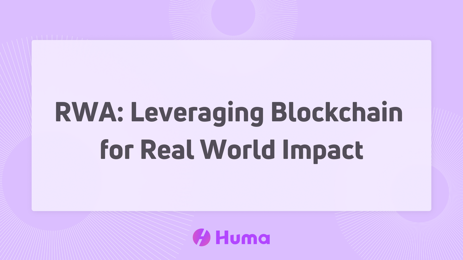 RWA: Leveraging Blockchain for Real World Impact